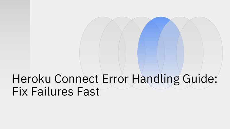 Heroku Connect Error Handling Guide: Fix Failures Fast